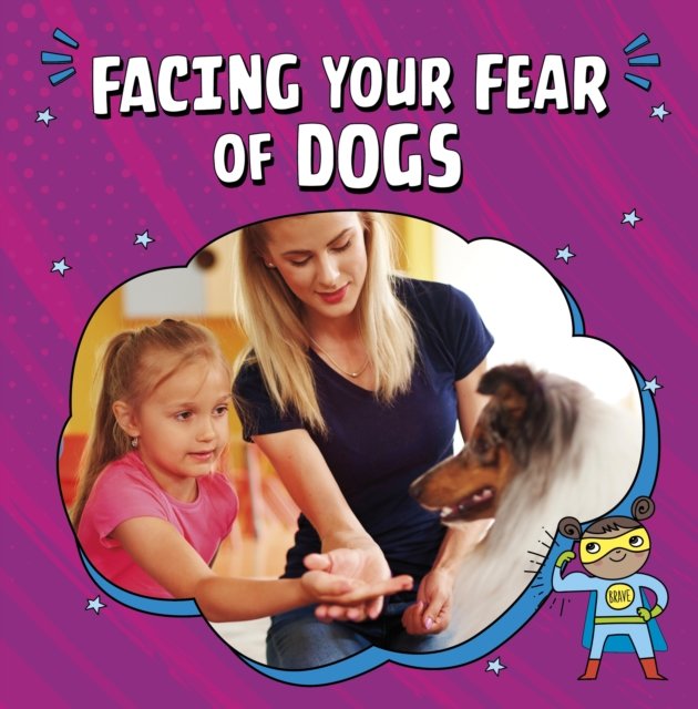 Facing Your Fears, Facing Your Fear of Dogs - Nicole A. Mansfield ...