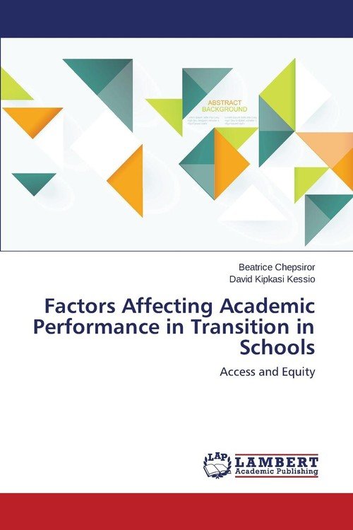 Factors Affecting Academic Performance in Transition in Schools ...