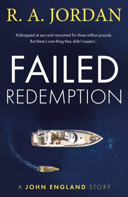 Failed Redemption: A John England Story - Troubador Publishing ...