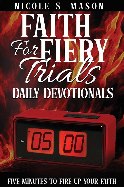 Faith For Fiery Trials Daily Devotionals - Opracowanie zbiorowe ...