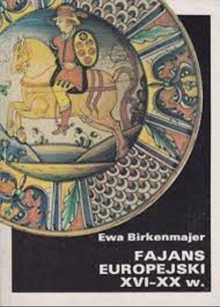 Fajans europejski XVI XX w - Opracowanie zbiorowe | Książka w Empik
