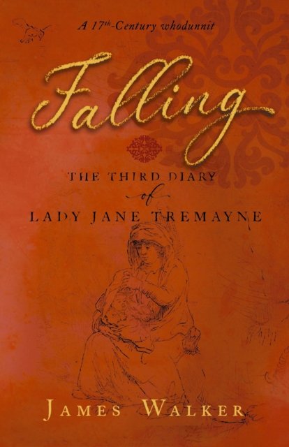Falling: the third diary of Lady Jane Tremayne - James Walker | Książka ...