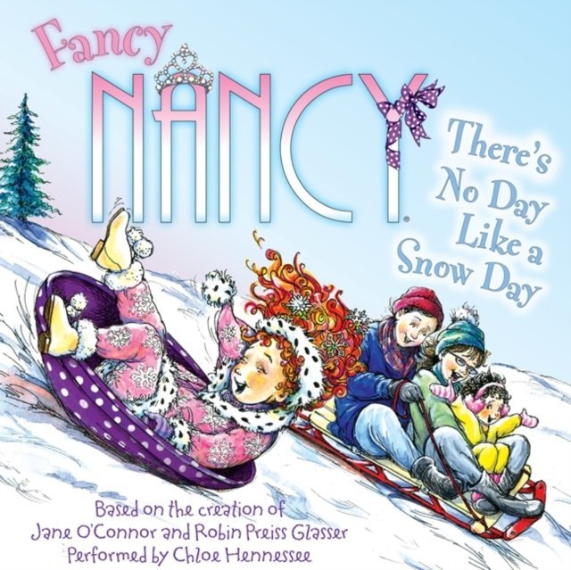 Fancy Nancy: There's No Day Like a Snow Day - audiobook - O'Connor Jane ...