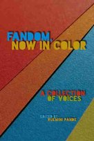 Fandom, Now in Color: A Collection of Voices - Rukmini Pande | Książka ...