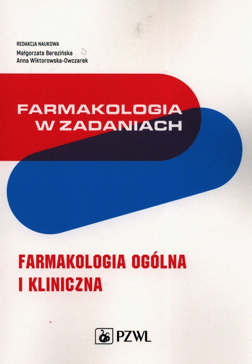 Farmakologia w zadaniach. Farmakologia ogólna i kliniczna - Opracowanie ...