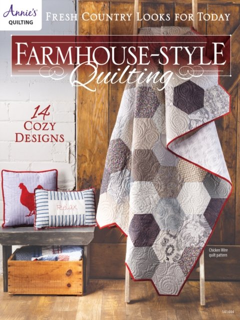 Farmhouse-Style Quilting Fresh Country Looks for Today - Annies ...