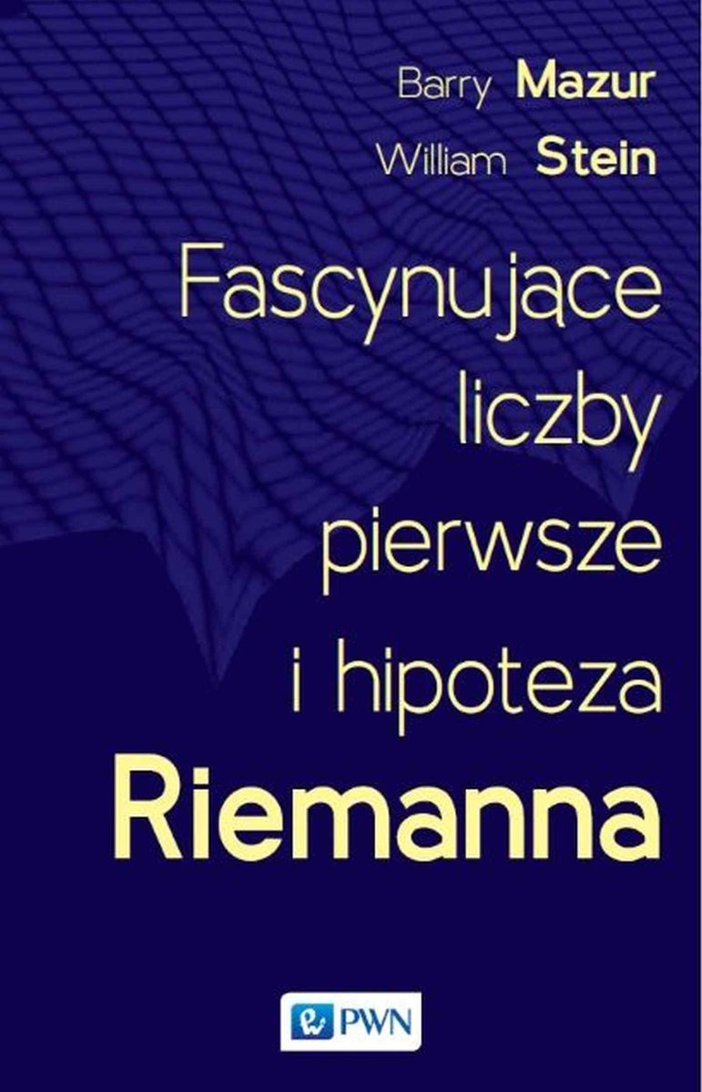 Fascynujące liczby pierwsze i hipoteza Riemanna - Barry Mazur | Książka ...