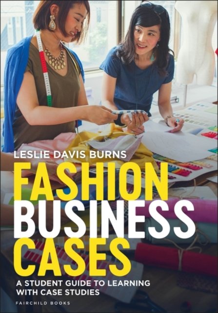 Fashion Business Cases. A Student Guide to Learning with Case Studies - Opracowanie zbiorowe ...
