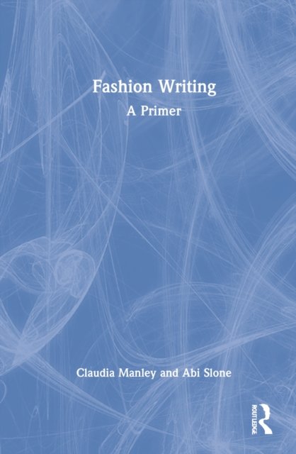 Fashion Writing: A Primer - Taylor & Francis Ltd. | Książka w Empik