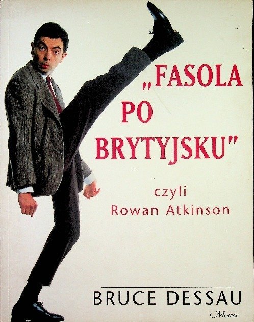 Fasola po Brytyjsku czyli Rowan Atkinson - Dessau Bruce | Książka w Empik