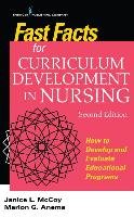 Fast Facts for Curriculum Development in Nursing, Second Edition: How ...
