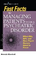 Fast Facts for Managing Patients with a Psychiatric Disorder: What Rns ...