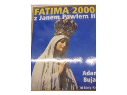 Fatima 2000 z Janem Pawłem II - Bujak Edyta | Książka w Empik