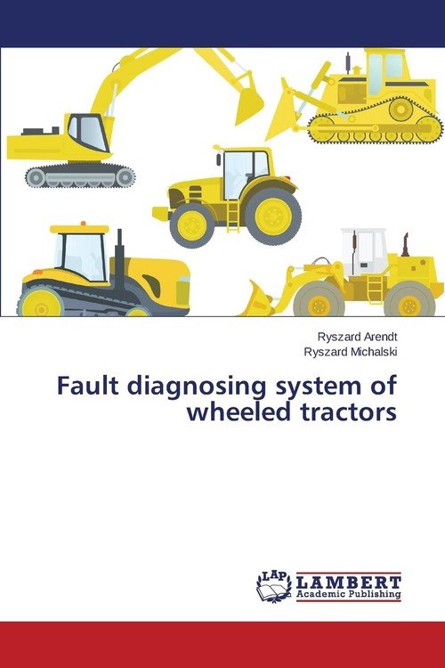 Fault diagnosing system of wheeled tractors - Arendt Ryszard | Książka ...