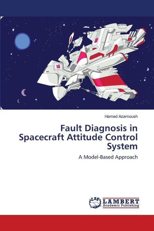 Fault Diagnosis in Spacecraft Attitude Control System - Azarnoush Hamed | Książka w Empik