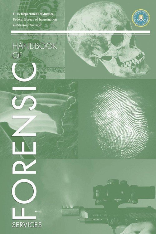 FBI Handbook of Crime Scene Forensics - Federal Bureau Of Investigation ...