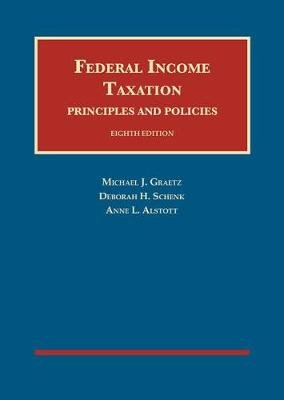 Federal Income Taxation, Principles and Policies - West Academic ...
