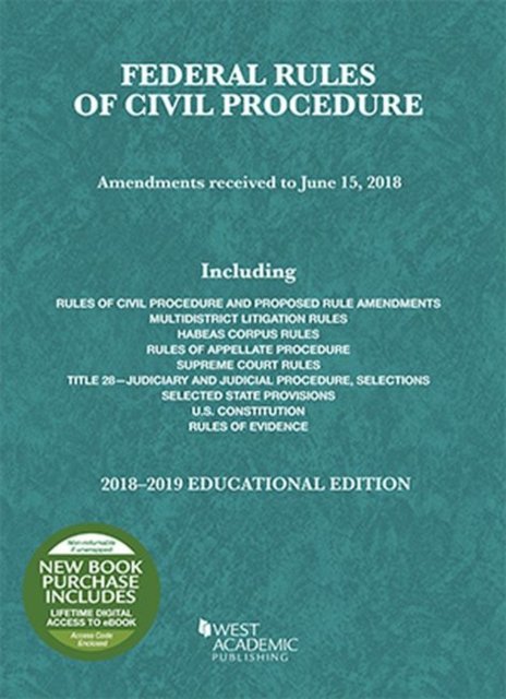 Federal Rules of Civil Procedure, Educational Edition, 2018-2019 ...