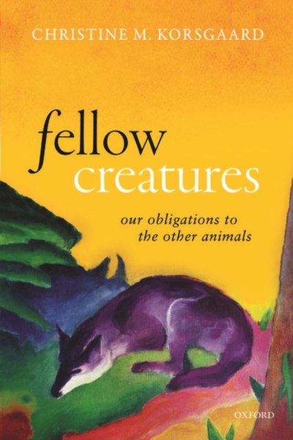 Fellow Creatures: Our Obligations to the Other Animals - Opracowanie ...