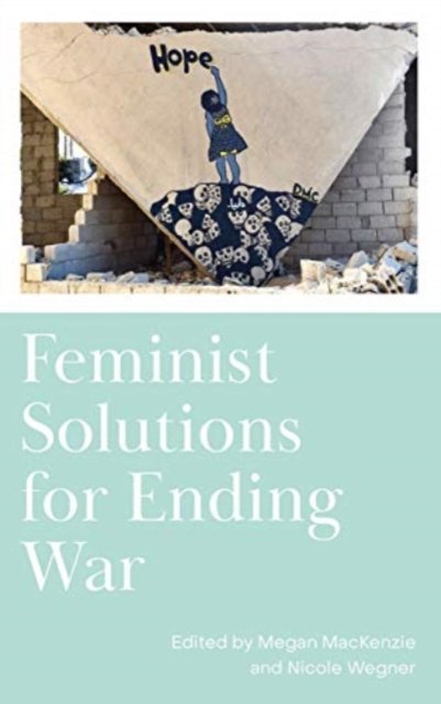 Feminist Solutions for Ending War - Megan MacKenzie | Książka w Empik