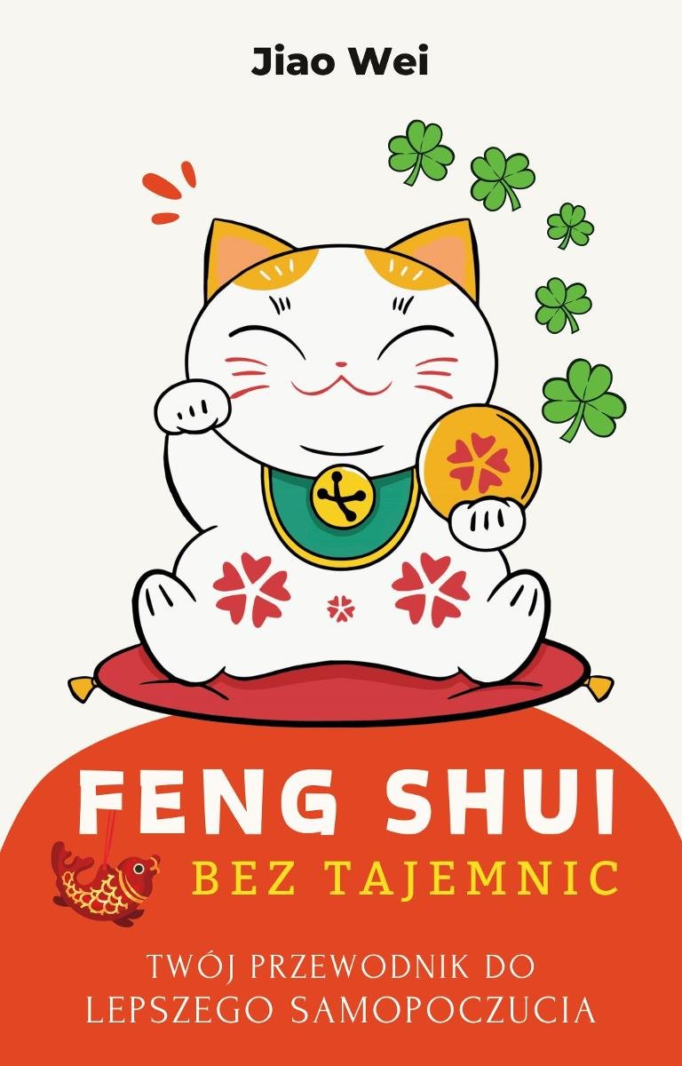 Feng Shui bez tajemnic. Twój przewodnik do lepszego samopoczucia - ebook PDF - Jiao Wei | Ebook ...