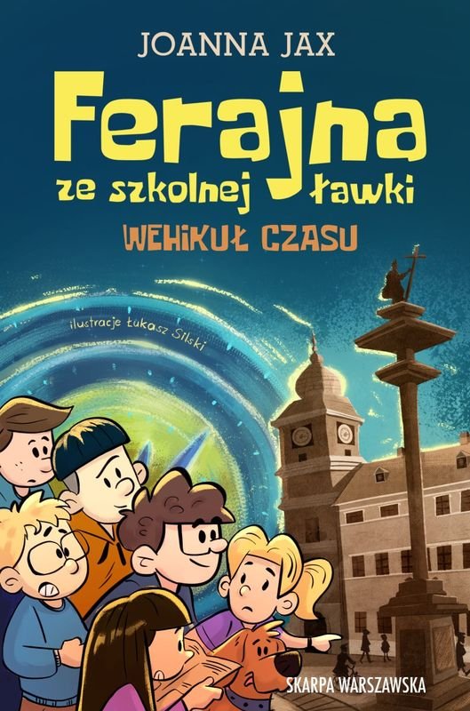 Ferajna ze szkolnej ławki. Wehikuł czasu - Joanna Jax | Książka w Empik