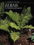 Ferns to Know and Grow - Foster Gordon F. | Książka w Empik