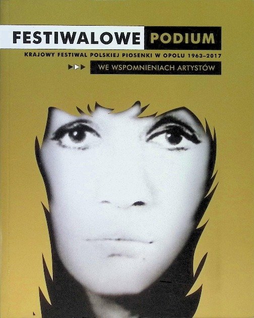 Festiwalowe podium we wspomnieniach artystów - Opracowanie zbiorowe ...