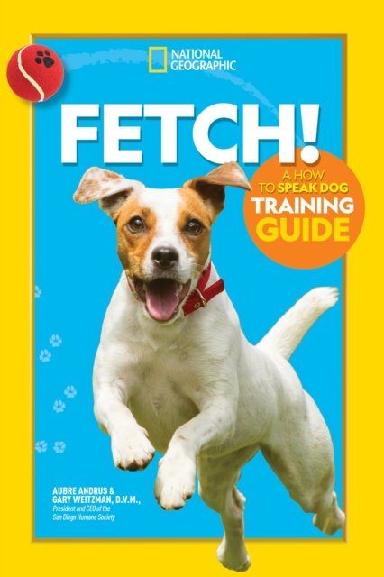 Fetch! A How to Speak Dog Training Guide - Opracowanie zbiorowe ...