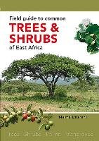 Field Guide to Common Trees & Shrubs of East Africa - Dharani Najma ...