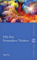 Fifty Key Postmodern Thinkers - Sim Stuart | Książka w Empik