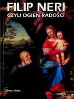 Filip Neri czyli ogień radości - Opracowanie zbiorowe | Książka w Empik