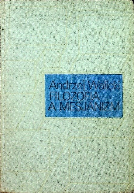 Filozofia a mesjanizm - Walicki Andrzej | Książka w Empik