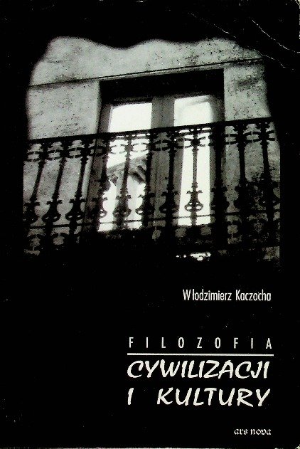 Filozofia cywilizacji i kultury - Kaczocha Włodzimierz | Książka w Empik