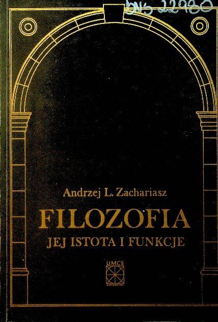 Filozofia jej istota i funkcje - Zachariasz Andrzej L. | Książka w Empik