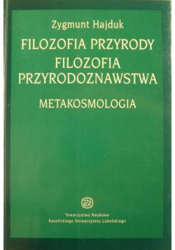 Filozofia przyrody. Filozofia Przyrodoznawstwa. Metakosmologia - Hajduk ...
