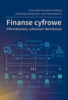 Finanse cyfrowe. Informatyzacja, cyfryzacja i danetyzacja - Opracowanie ...