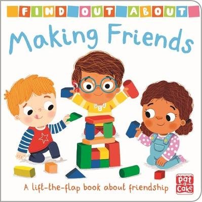 Find Out About. Making Friends. A lift-the-flap board book about ...