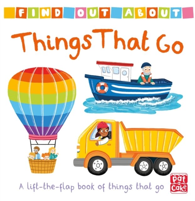 Find Out About: Things That Go: A lift-the-flap book about vehicles ...