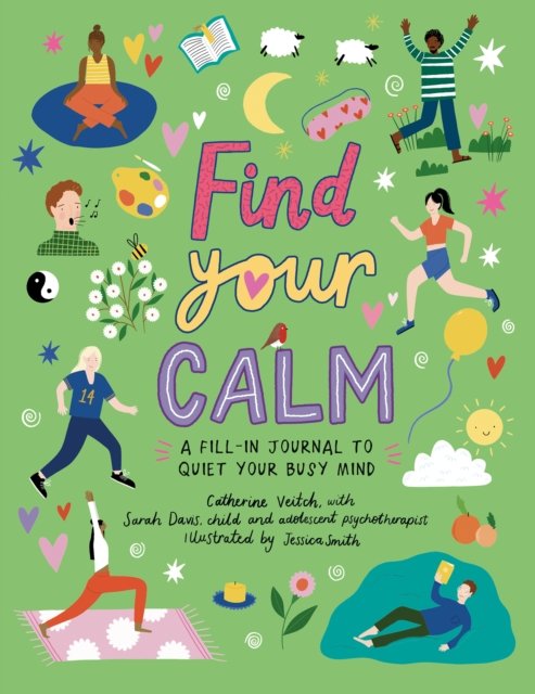 Find Your Calm: A fill-in journal to quiet your busy mind - Veitch ...