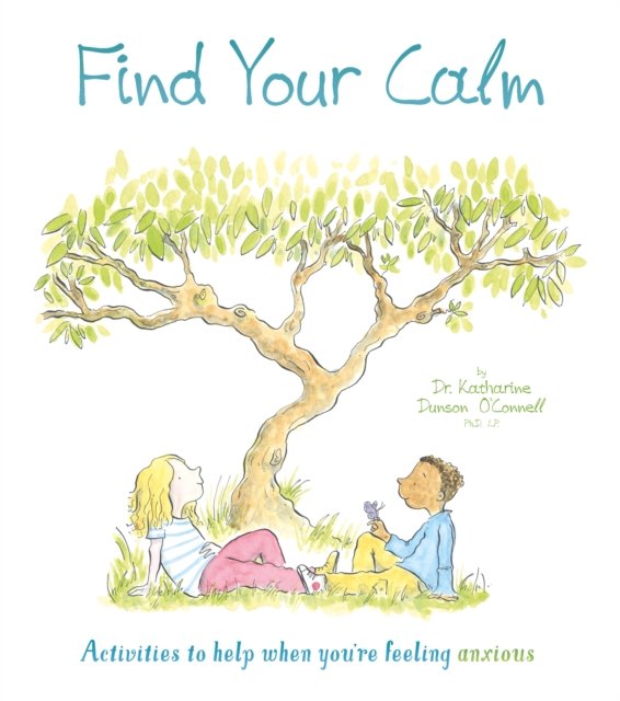 Find Your Calm. Activities to help when youre feeling anxious ...