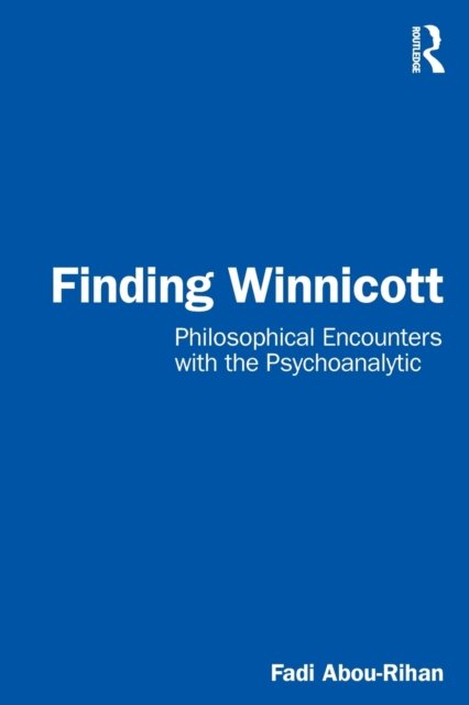 Finding Winnicott: Philosophical Encounters with the Psychoanalytic ...