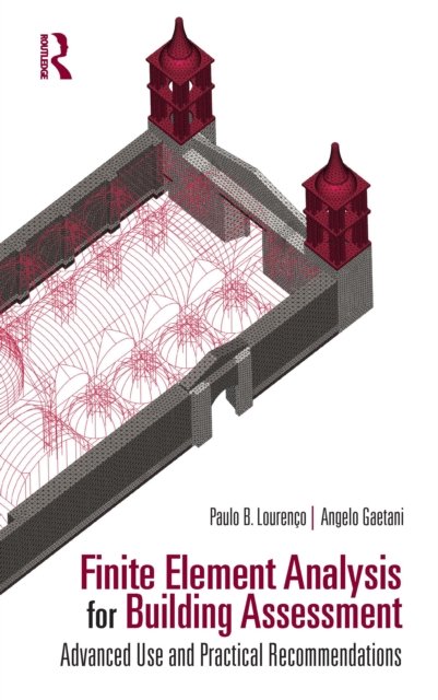 Finite Element Analysis for Building Assessment: Advanced Use and Practical Recommendations ...