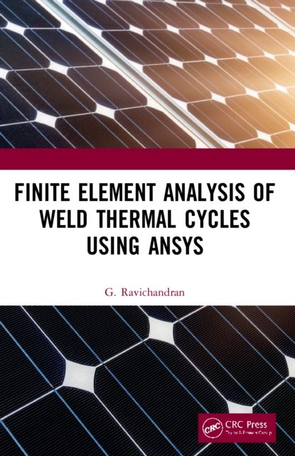 Finite Element Analysis of Weld Thermal Cycles Using ANSYS - Opracowanie zbiorowe | Książka w Empik