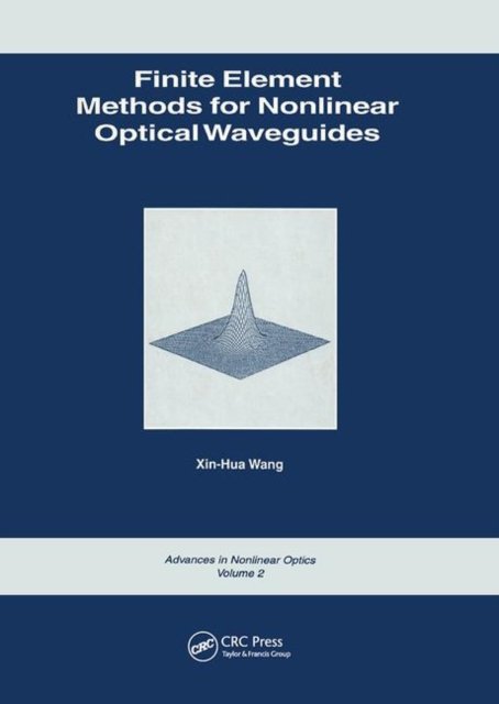 Finite Element Methods for Nonlinear Optical Waveguides - Xin-Hua Wang ...
