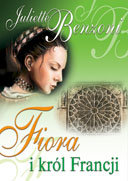 Fiora i król Francji. Tom 4 - Benzoni Juliette | Książka w Empik