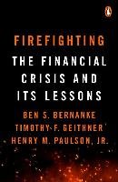 Firefighting: The Financial Crisis and Its Lessons - Geithner Timothy F ...
