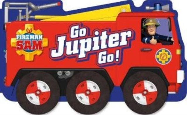 Fireman Sam: Go, Jupiter, Go! (a shaped board book with wheels ...