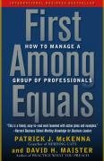 First Among Equals: How to Manage a Group of Professionals - Mckenna ...