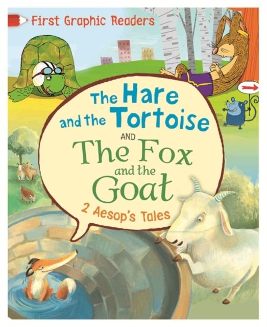 First Graphic Readers. Aesop. The Hare and the Tortoise & The Fox and ...